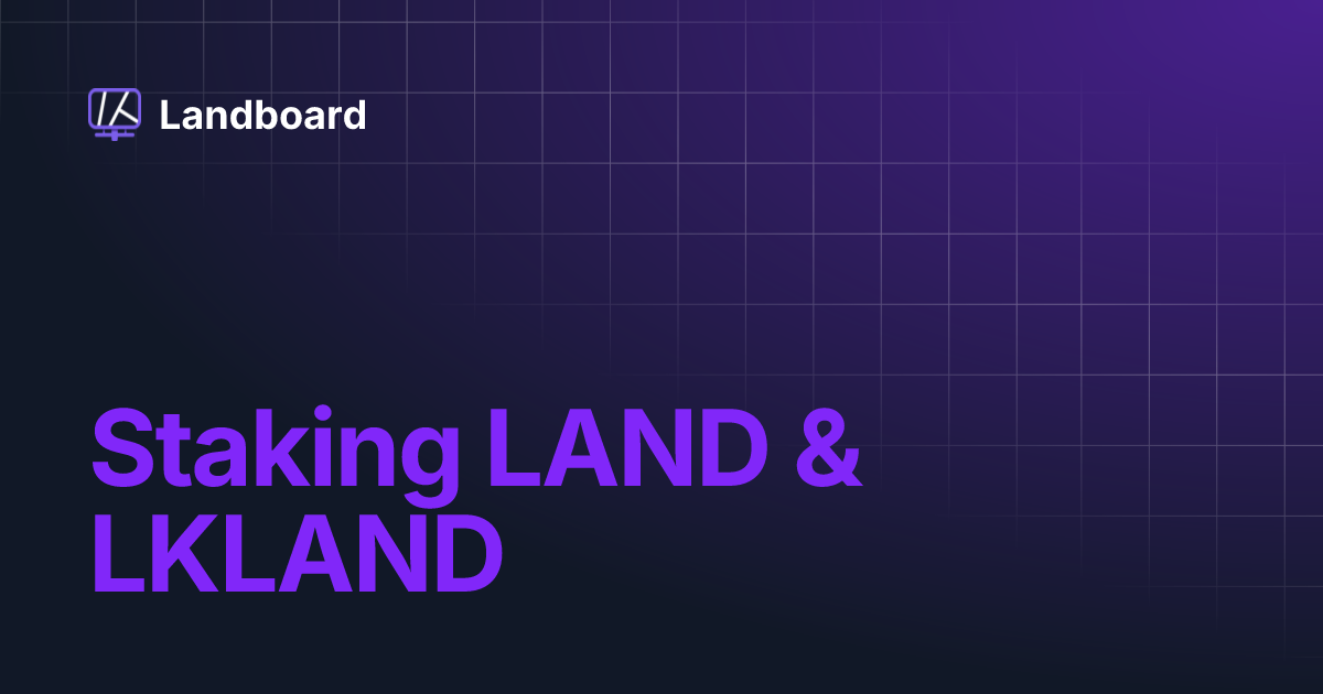 Staking LAND & LKLAND | Landboard